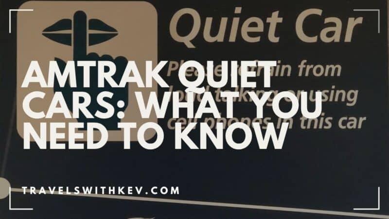 Amtrak Quiet Cars: What you need to know - Travels With Kev