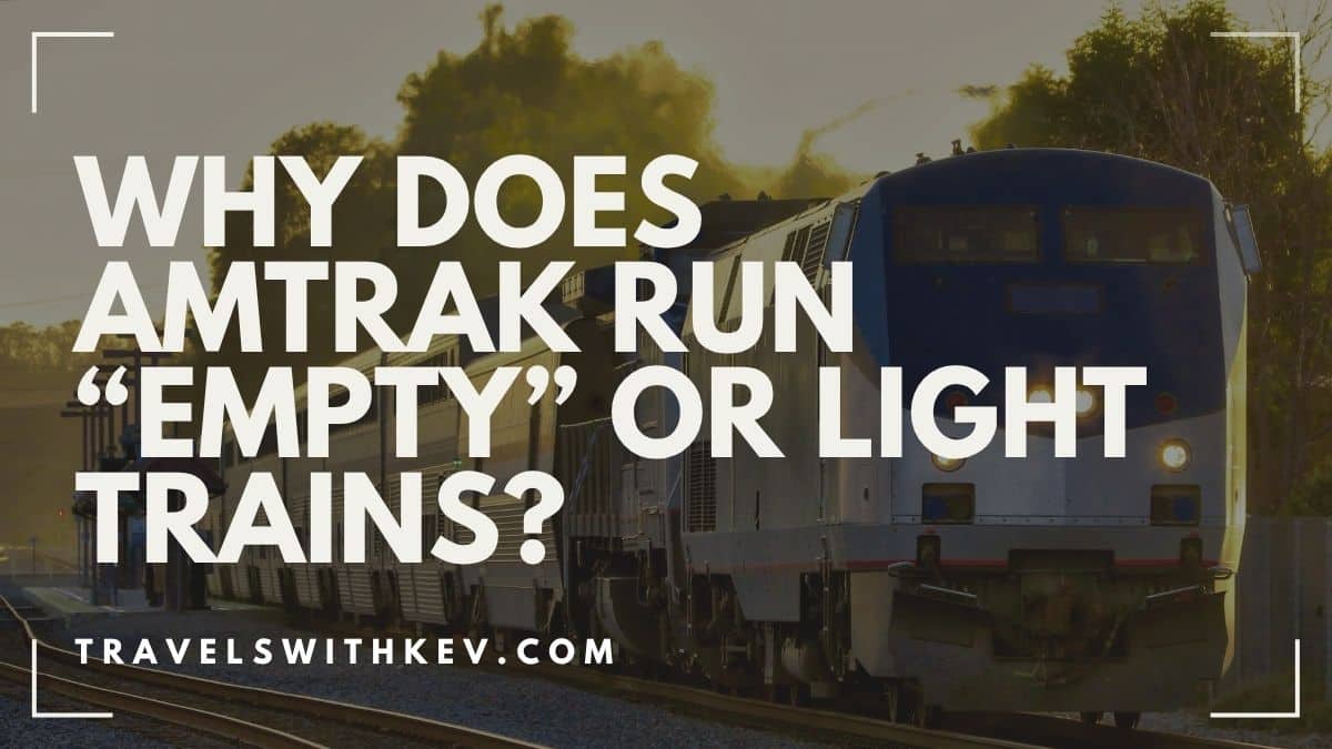 Why Does Amtrak Run “Empty” or Light Trains? - TWK