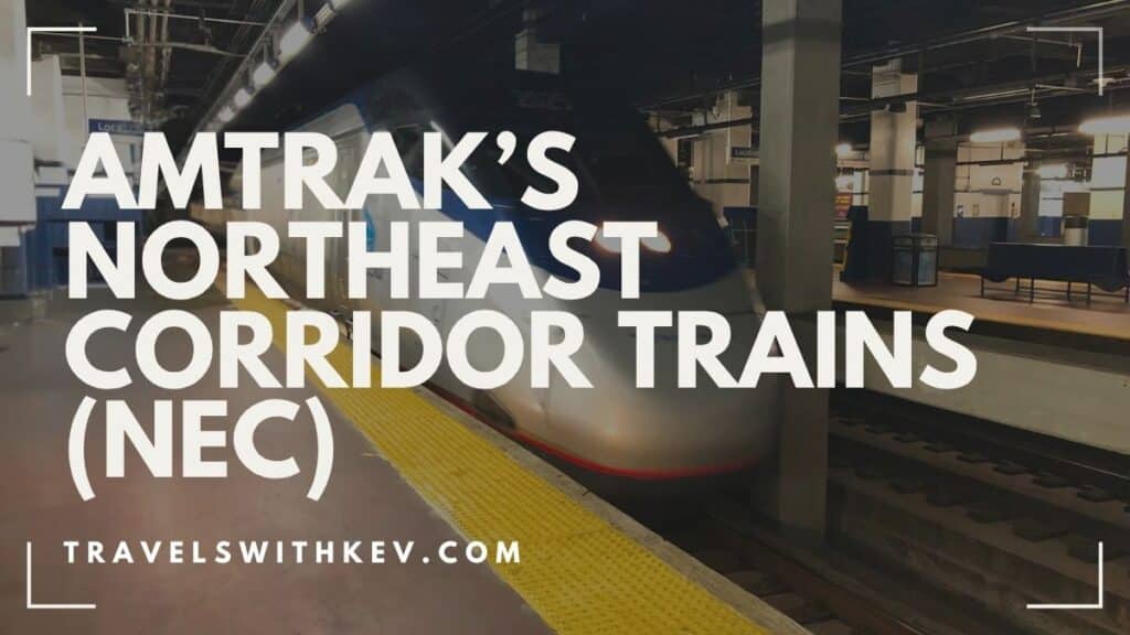 Amtrak's Northeast Corridor Trains (NEC) - Travels With Kev