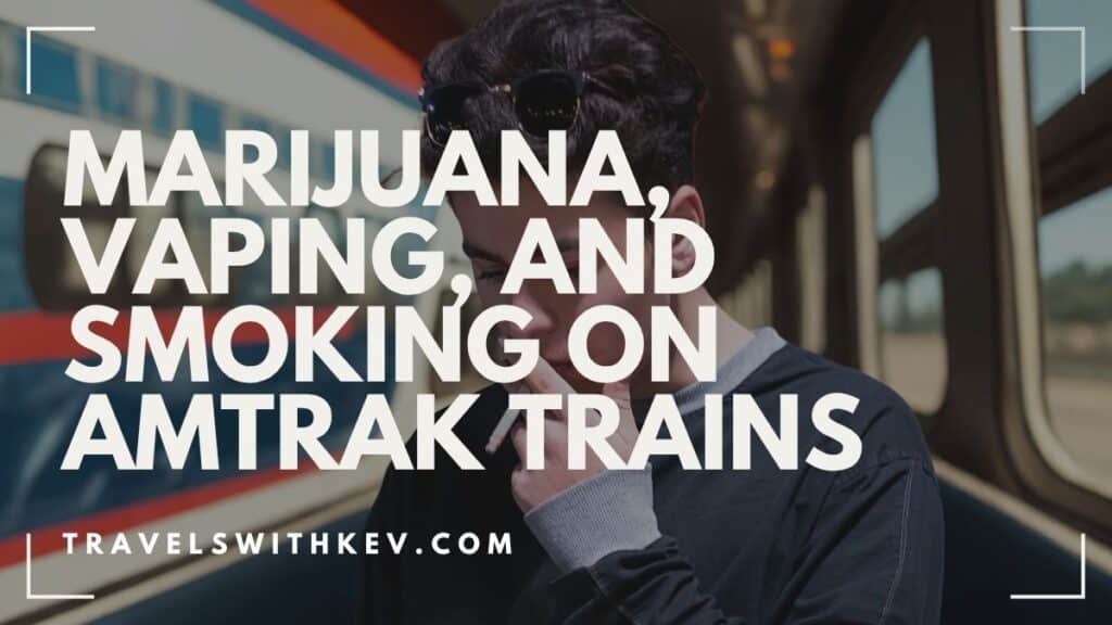 Marijuana, Vaping, and Smoking On Amtrak Trains - TWK