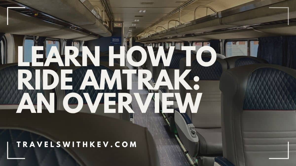 Learn How To Ride Amtrak - Travels with Kev