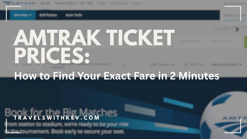 Amtrak Ticket Prices: How to Find Your Cost in 2 Minutes -TWK