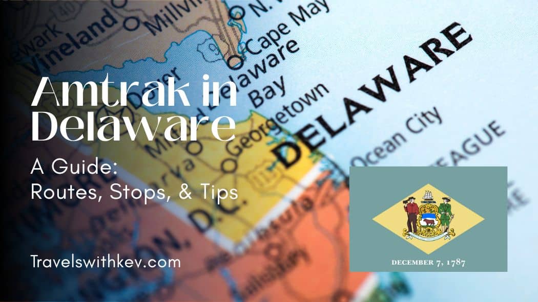 Amtrak in Delaware: What You Need To Know - TWK